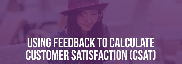 Using Feedback to Calculate Customer Satisfaction (CSAT) - TellUsFirst